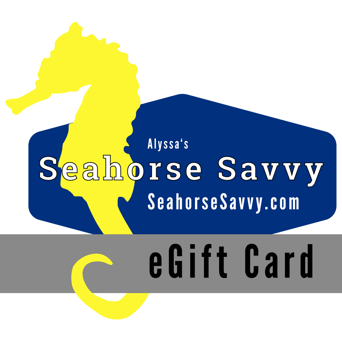 Seahorse Savvy Gift Card – Alyssa's Seahorse Savvy